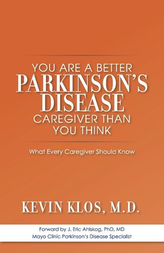 You Are a Better Parkinson's Disease Caregiver Than You Think: What ...