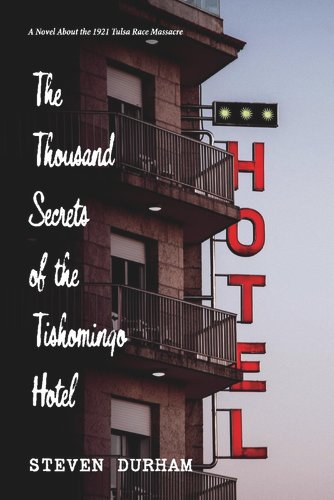 The Thousand Secrets of the Tishomingo Hotel: A Novel about the 1921 ...