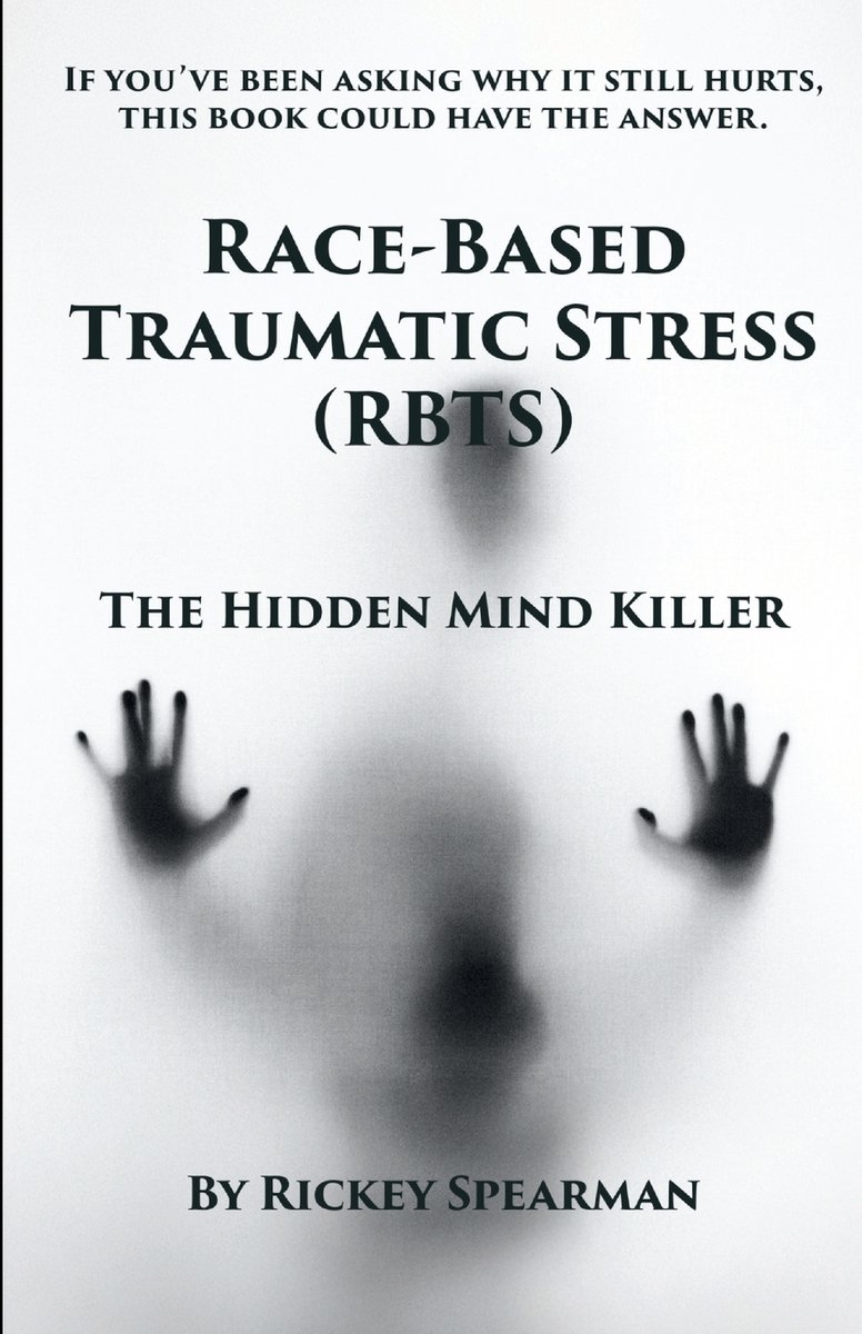 Race-Based Traumatic Stress (RBTS) a book by Rickey Spearman - Bookshop ...