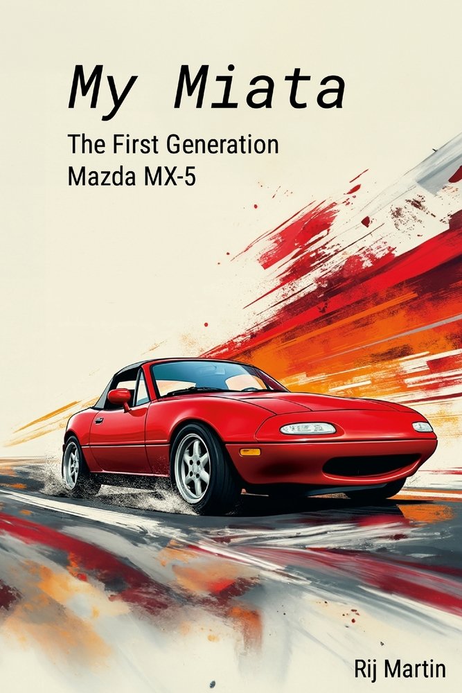 My Miata a book by Rij Martin - Bookshop.org US