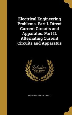 Electrical Engineering Problems. Part I. Direct Current Circuits and ...