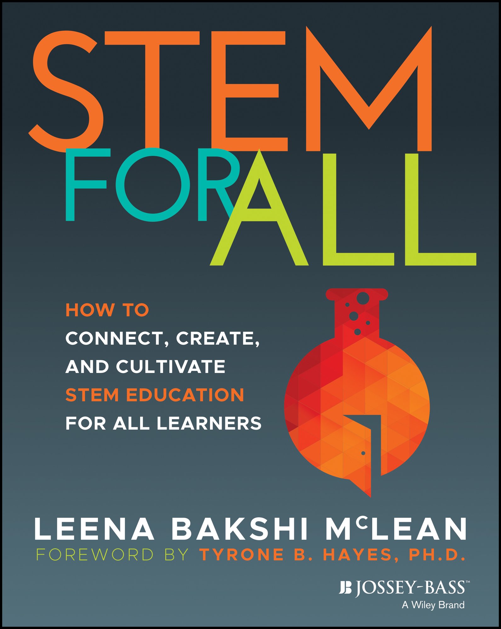Stem for All: How to Connect, Create, and Cultivate Stem Education for ...