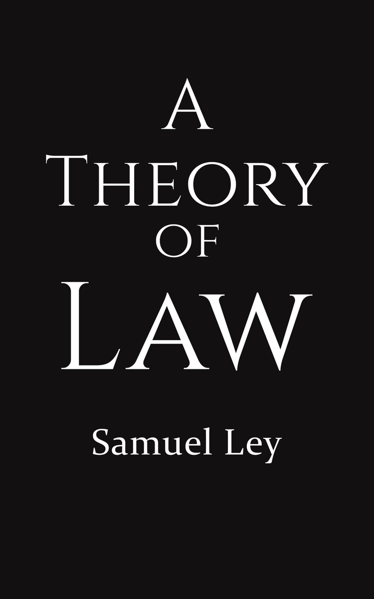 A Theory of Law a book by Samuel Ley - Bookshop.org US