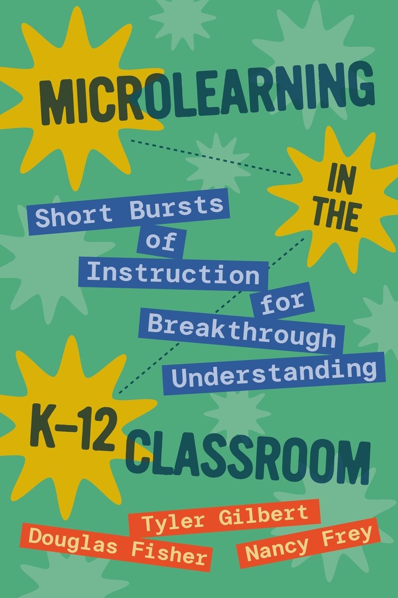 Microlearning in the K-12 Classroom a book by Tyler Gilbert, Douglas ...