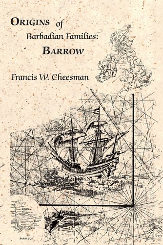 Origins of Barbadian Families: Barrow a book by Francis W. Cheesman