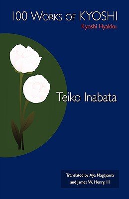 100 Works of Kyoshi: Kyoshi Hyakku a book by Inabata Teiko Inabata and ...