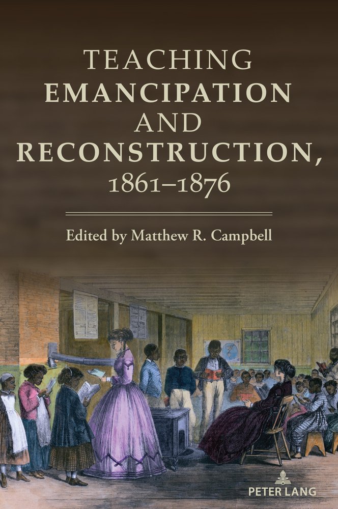 Teaching Emancipation and Reconstruction, 1861-1876 a book by Caroline ...