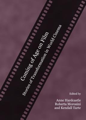 Coming of Age on Film: Stories of Transformation in World Cinema a book ...