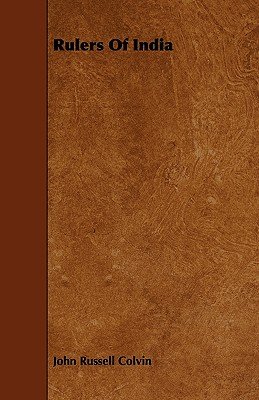 Rulers Of India a book by John Russell Colvin