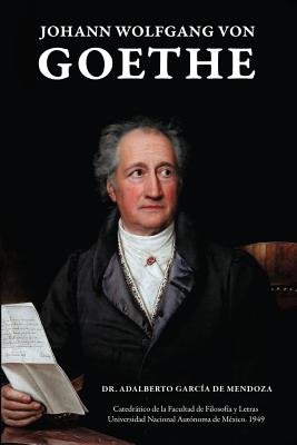 Johann Wolfgang Von Goethe a book by Adalberto Garcia de Mendoza and ...