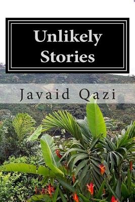 Unlikely Stories a book by Teacher of English Javaid Qazi - Bookshop.org US
