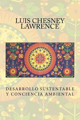 Desarrollo Sustentable y Conciencia Ambiental a book by Luis Chesney ...