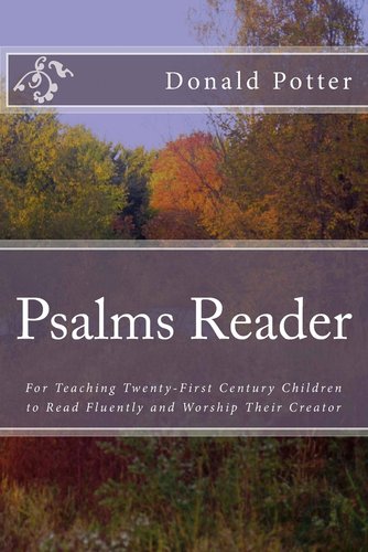 Psalms Reader: For Teaching Twenty-First Century Children to Read ...