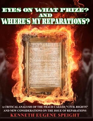 EYE ON WHAT PRIZE? And Where's My Reparations?: A Critical Analysis of ...