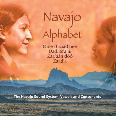 Navajo Alphabet: The Navajo Sound System: Vowels and Consonants a book ...