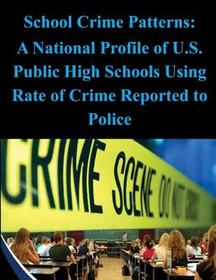 School Crime Patterns - A National Profile of U.S. Public High Schools ...