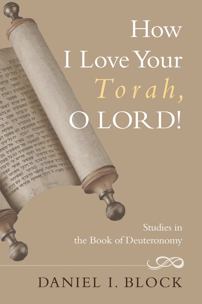 How I Love Your Torah, O LORD! a book by Dr Daniel I Block - Bookshop ...