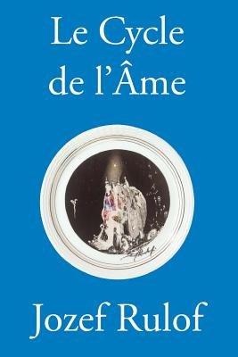 Le Cycle de L AME a book by Jozef Rulof