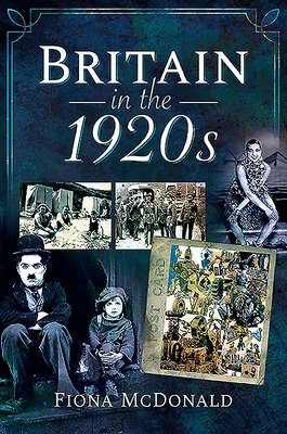 Britain in the 1920s a book by Fiona McDonald - Bookshop.org US