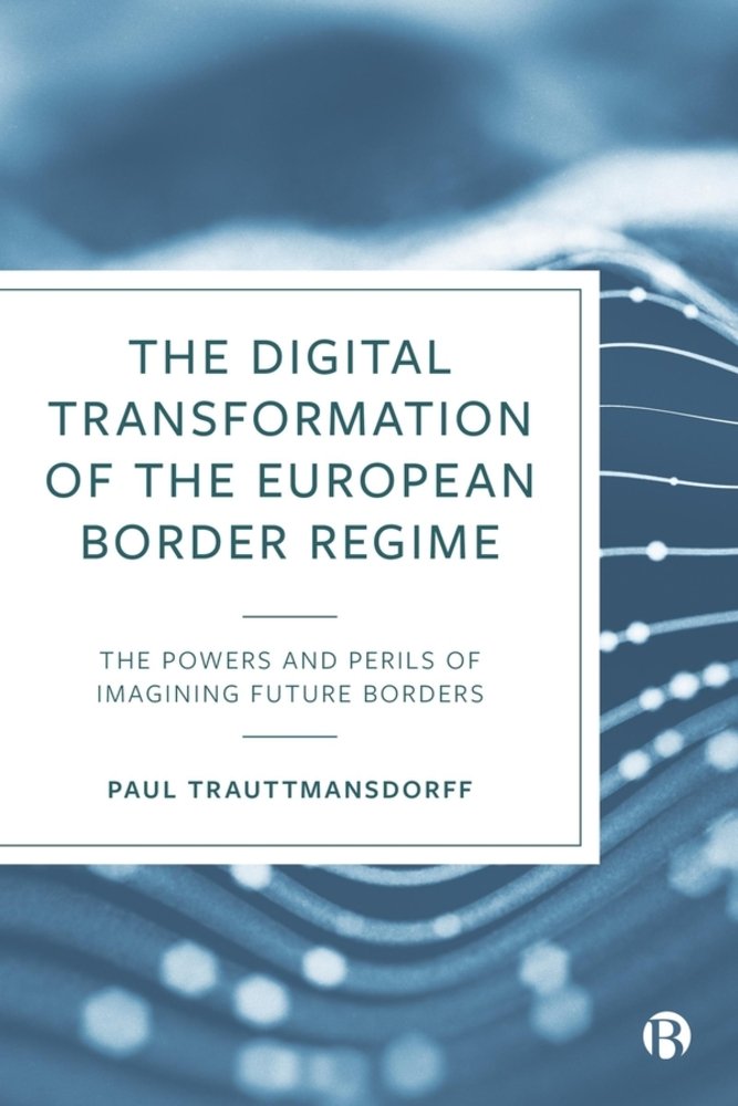 The Digital Transformation of the European Border Regime a book by Paul ...