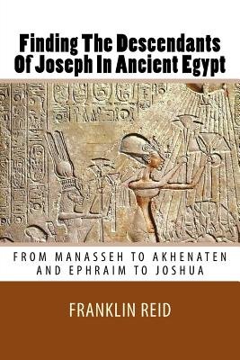 Finding the Descendants of Joseph in Ancient Egypt: From Manasseh to ...