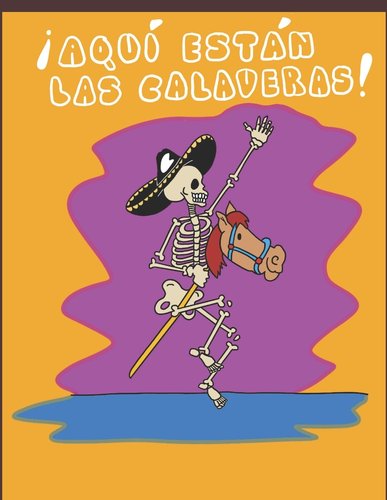 ¡Aquí están las calaveras!: Poemas y rimas para niños para celebrar el ...