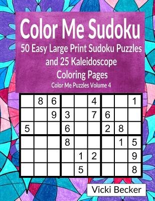 Color Me Sudoku: 50 Easy Sudoku Puzzles and 25 Beautiful Coloring Pages ...