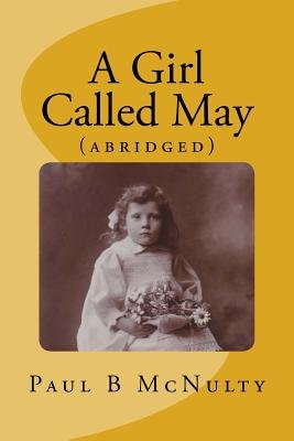 A Girl Called May: (with appendices) a book by Paul B. McNulty