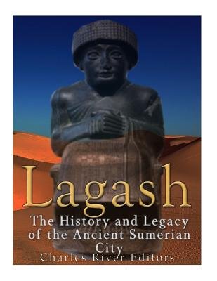Lagash: The History and Legacy of the Ancient Sumerian City a book by ...