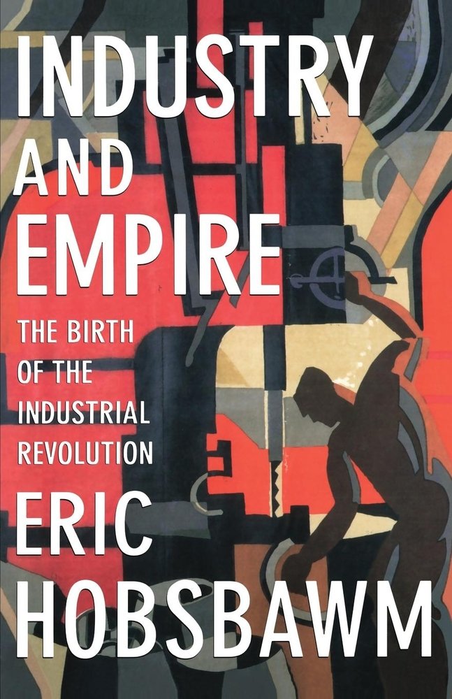 Industry and Empire a book by Professor Eric Hobsbawm and Professor ...