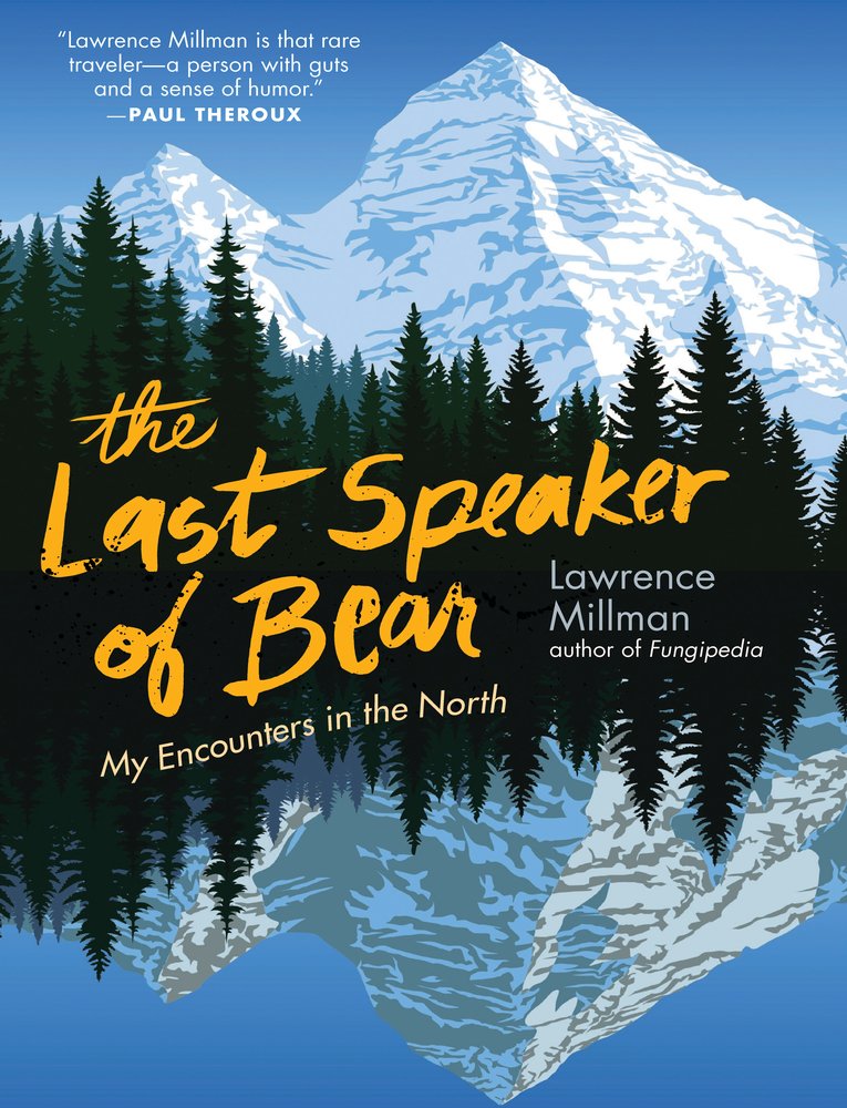 The Last Speaker of Bear a book by Lawrence Millman - Bookshop.org US