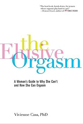 The Elusive Orgasm a book by Vivienne Cass - Bookshop.org US