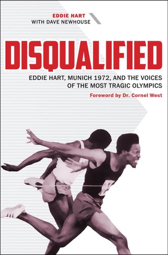 Disqualified: Eddie Hart, Munich 1972, and the Voices of the Most ...