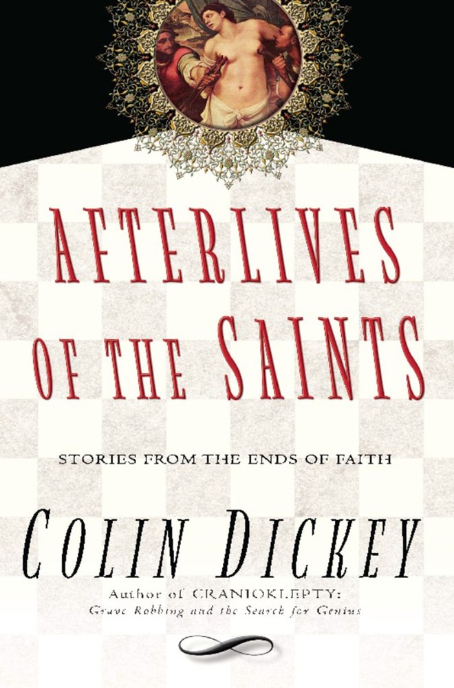 Afterlives of the Saints: Stories from the Ends of Faith a book by ...
