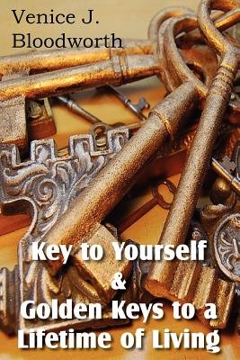 Key to Yourself & Golden Keys to a Lifetime of Living a book by Venice ...