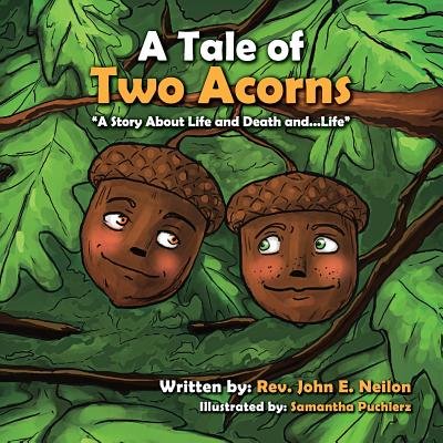 A Tale of Two Acorns a Story about Life and Death and Life a book by ...