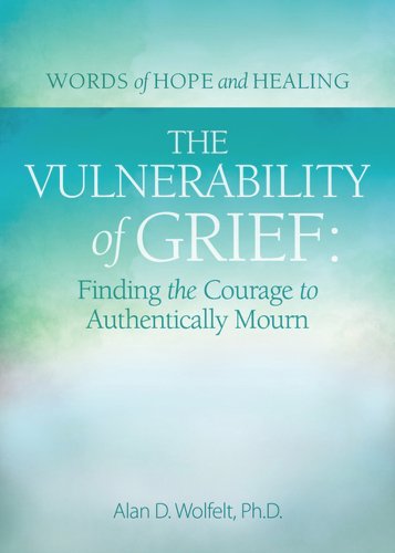The Vulnerability of Grief: Finding the Courage to Authentically Mourn ...