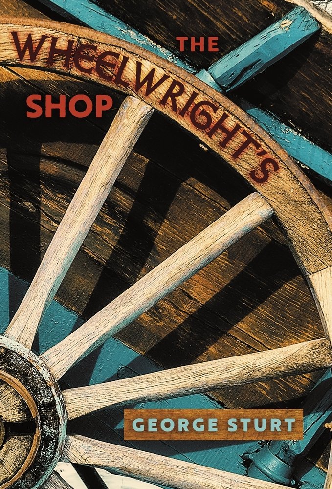 The Wheelwright's Shop a book by George Sturt - Bookshop.org US
