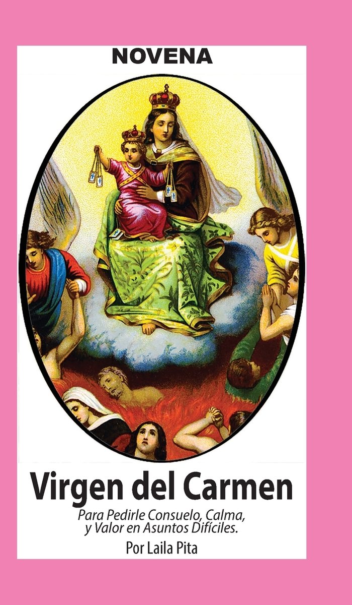 Novena De Virgen Del Carmen para Pedirle Consuelo, Calma y Valor en ...