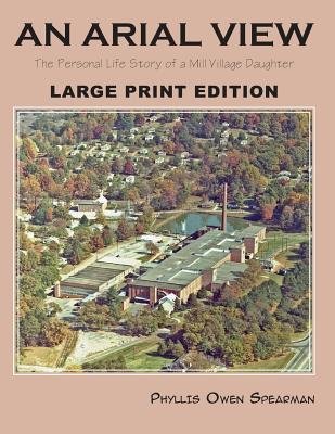 An Arial View: The Personal Life Story of a Mill Village Daughter ...