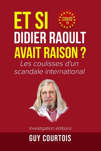 Et si Didier Raoult avait raison ?: Les coulisses d'un scandale ...