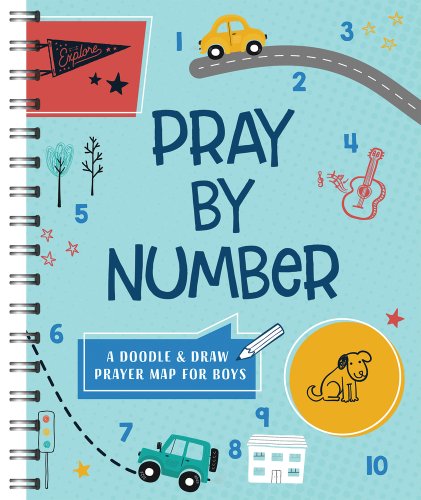 Pray by Number (Boys): A Doodle and Draw Prayer Map for Boys a book by ...