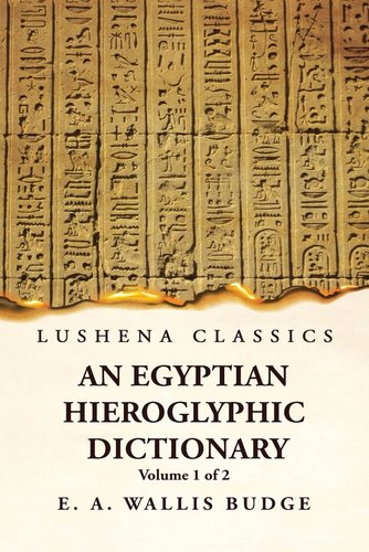 An Egyptian Hieroglyphic Dictionary With an Index of English Words ...