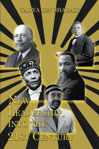 New Leadership into the 21st Century a book by Yahya Ibn Shabazz