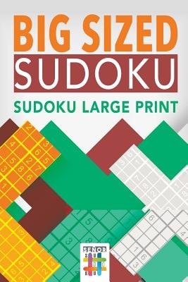 Big Sized Sudoku - Sudoku Large Print a book by Senor Sudoku