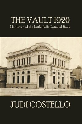 The Vault 1920: Madison and the Little Falls National Bank a book by ...