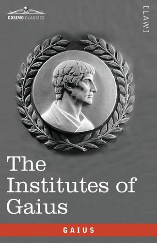 The Institutes of Gaius: in English and Latin a book by Gaius