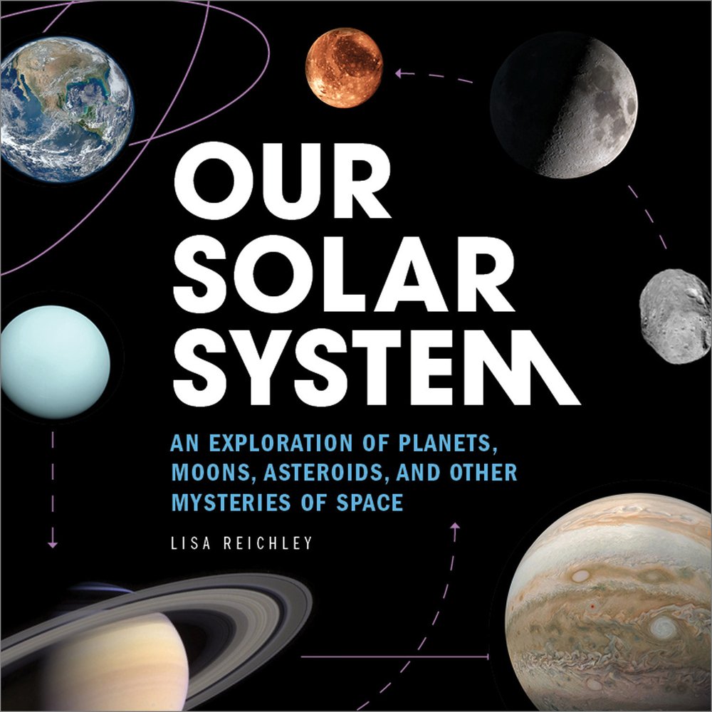 Our Solar System a book by Lisa Reichley - Bookshop.org US