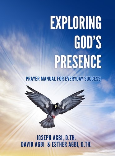 Exploring God's Presence: Prayer Manual for Everyday Success a book by ...
