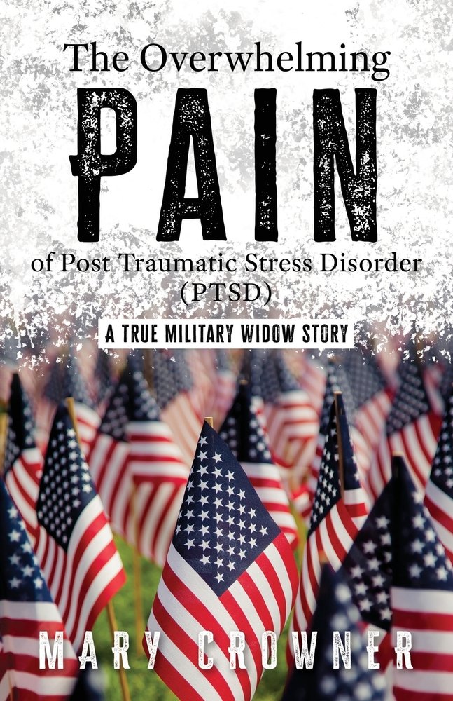 The Overwhelming Pain of Post Traumatic Stress Disorder (PTSD) a book ...